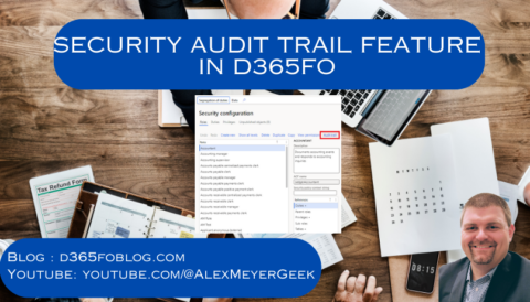 Security Audit Trail Feature in D365FO - Alex Meyer
